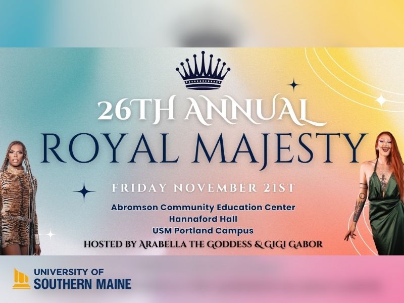 University of Southern Maine Foundation: 26th Annual Royal Majesty Drag ...