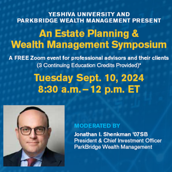 Yeshiva University: An Estate Planning & Wealth Management Symposium ...